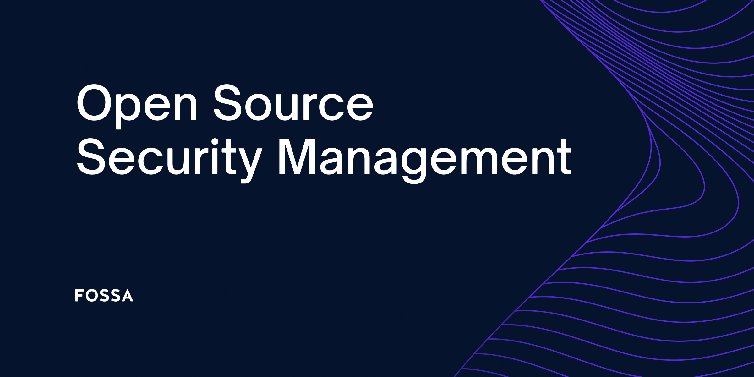 Open Source Vulnerability Management | FOSSA