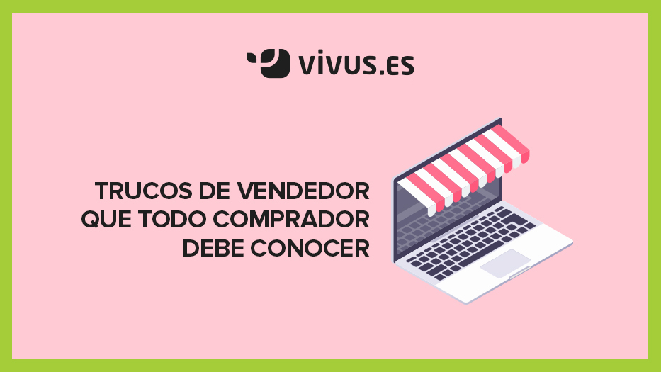 Trucos de vendedor que todo comprador debe conocer