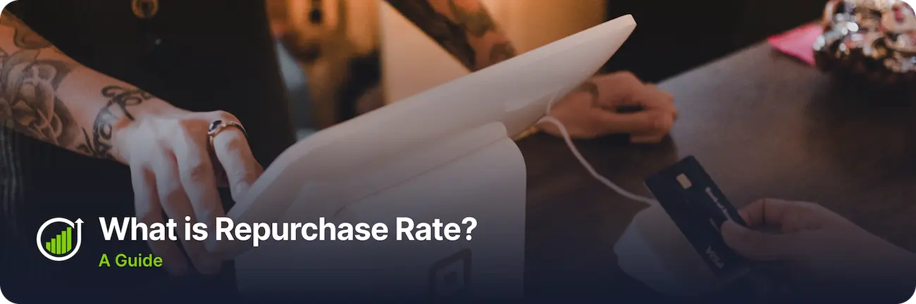 What is Repurchase Rate? Calculating, Understanding, Improving RPR ...