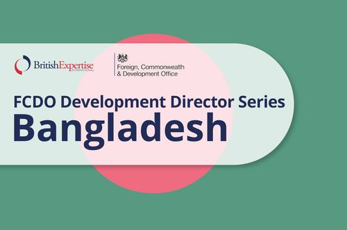 Event: FCDO Development Director Series: Bangladesh – British Expertise ...