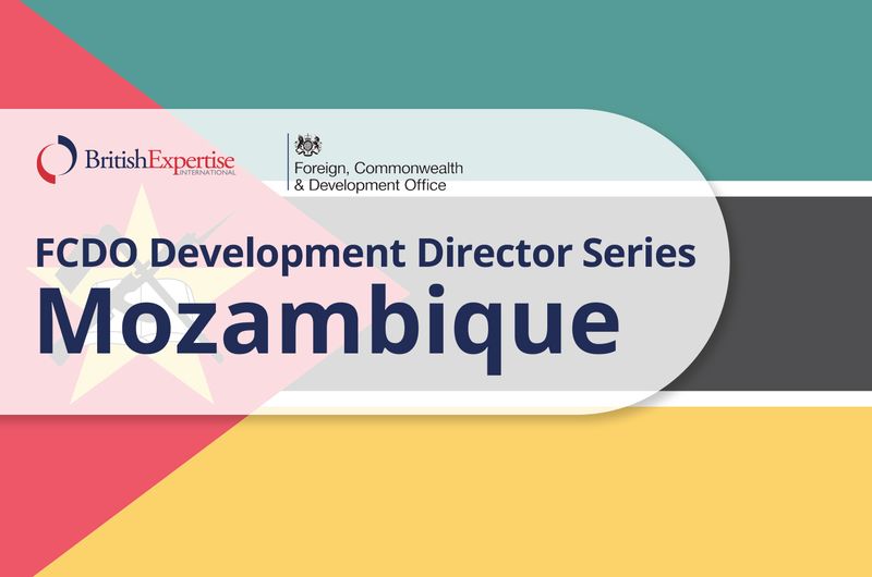Event: FCDO Development Director: Mozambique – British Expertise ...