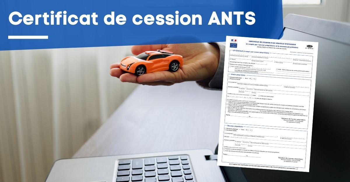Certificat de cession ANTS à remplir et envoyer en ligne (PDF)
