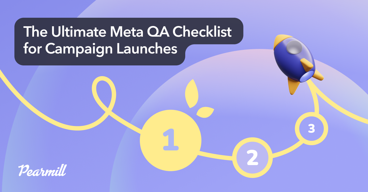 The ultimate Meta QA checklist for campaign launches - Pearmill Blog
