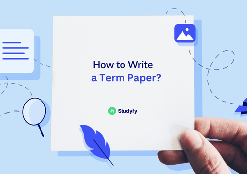 How to Write a Term Paper - Guide by Studyfy 🤓| Studyfy.com