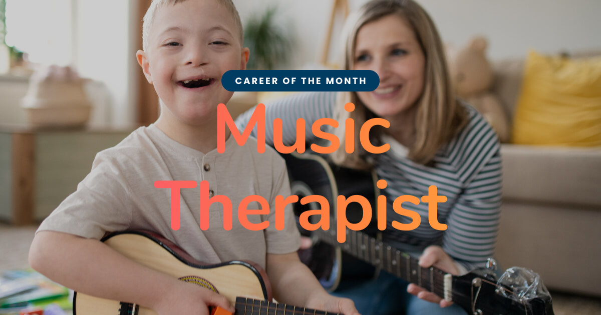 Career Focus of the Month: Becoming a Music Therapist