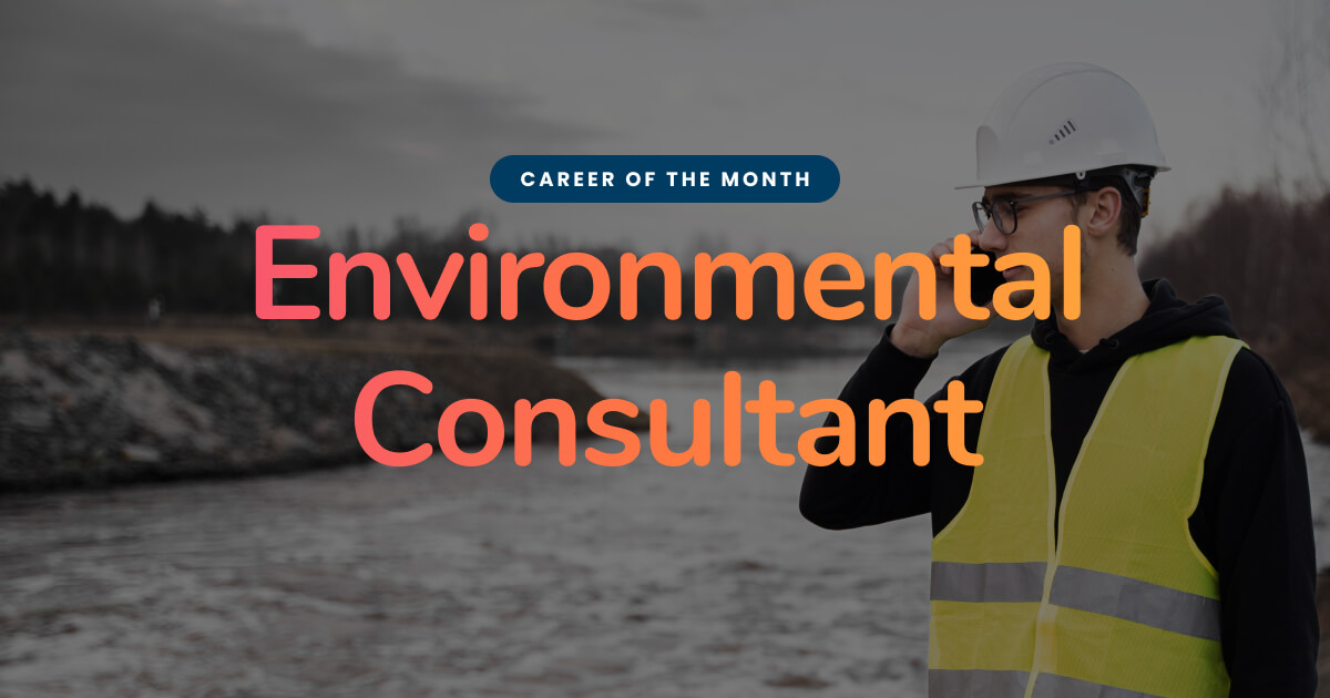Career Focus of the Month: An Environmental Consultant