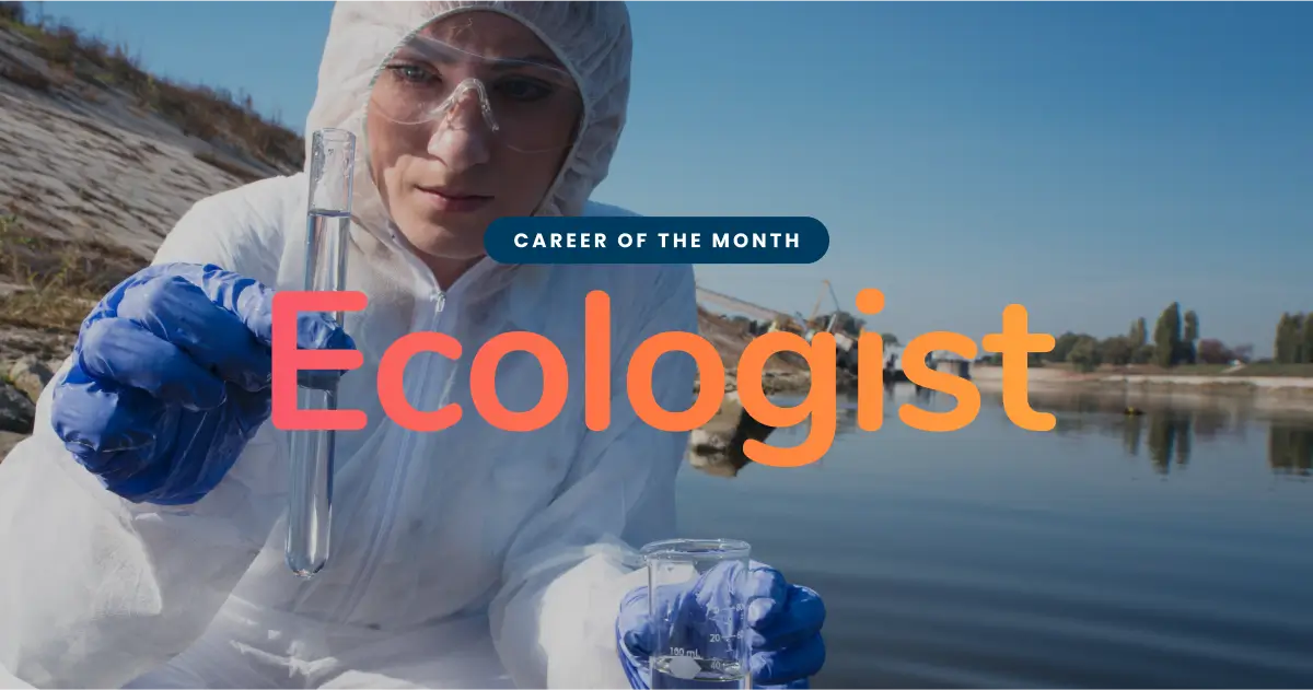 Career Focus of the Month: Getting a Job as an Ecologist