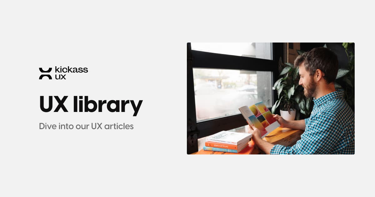 UX Library | Kickass UX