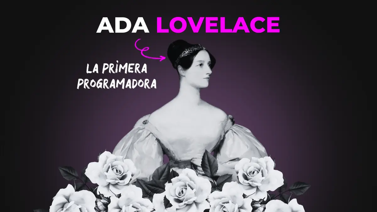 👩‍💻 Ada Lovelace: la primera programadora de la historia | HACK A BOSS