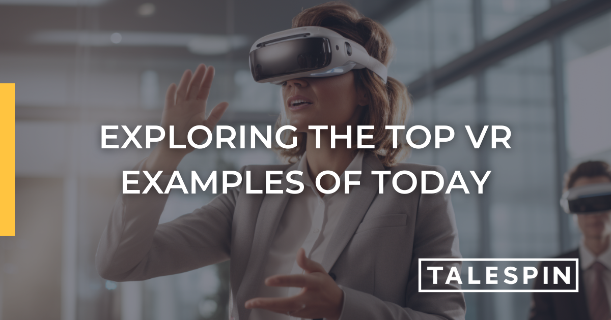 Exploring the Top VR Examples of Today