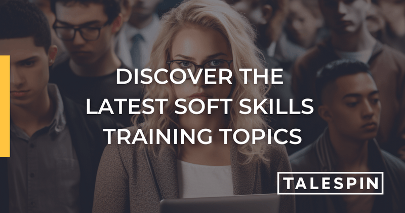 Discover the Latest Soft Skills Training Topics