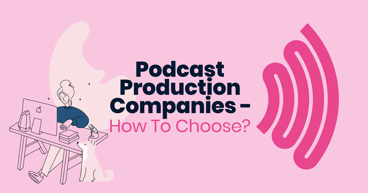 Podcast Production Companies - How To Choose? | Fame