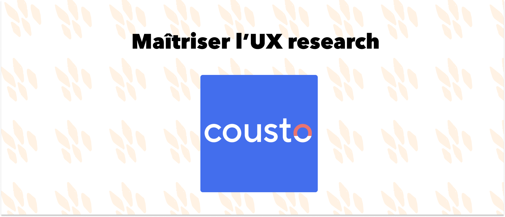 Formation Cousto - UX Research par Cousto
