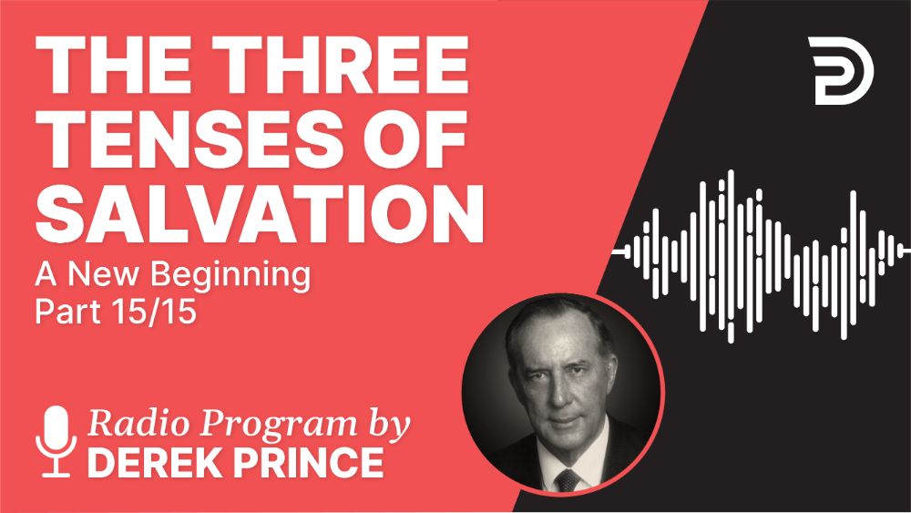 A New Beginning | Podcast Series | Derek Prince Ministries