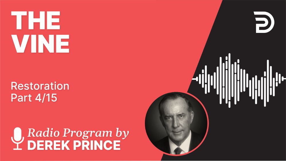 Restoration | Podcast Series | Derek Prince Ministries