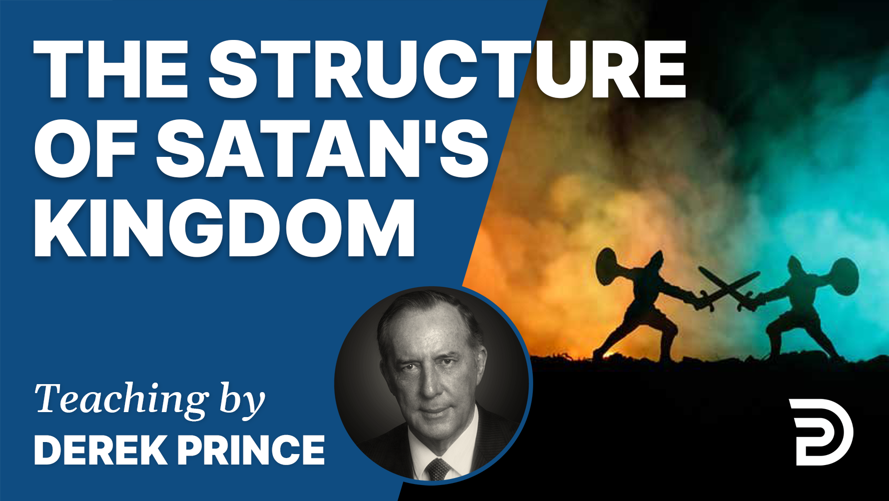 The Structure Of Satan’s Kingdom | Sermon | Derek Prince Ministries