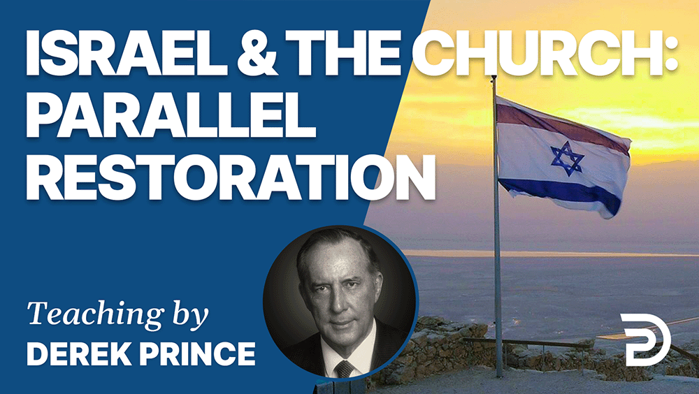 Israel and the Church - Parallel Restoration | Sermon | Derek Prince ...