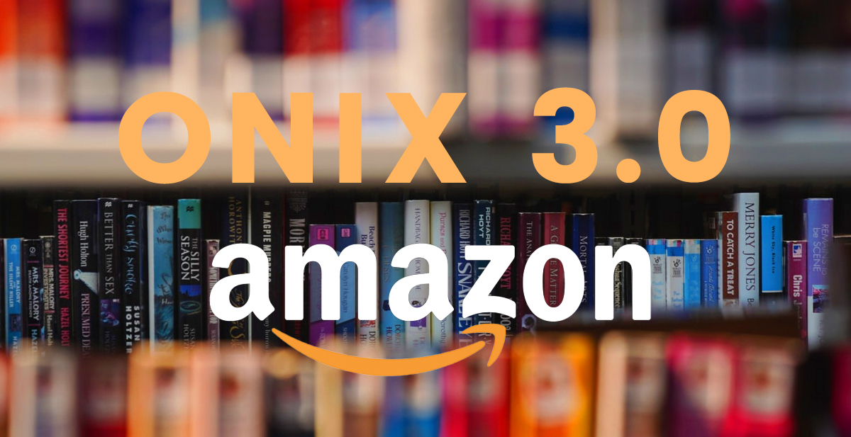 Everyone is talking about Amazon moving to ONIX 3. Are you ready?