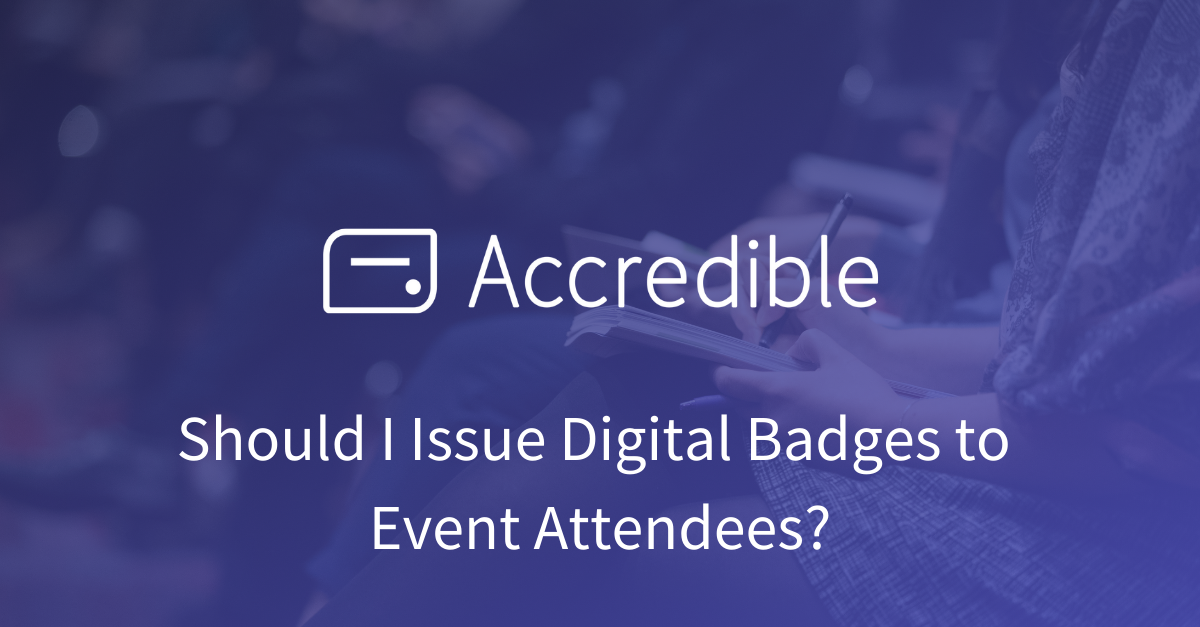 The Benefit of Issuing Digital Badges to Event Attendees