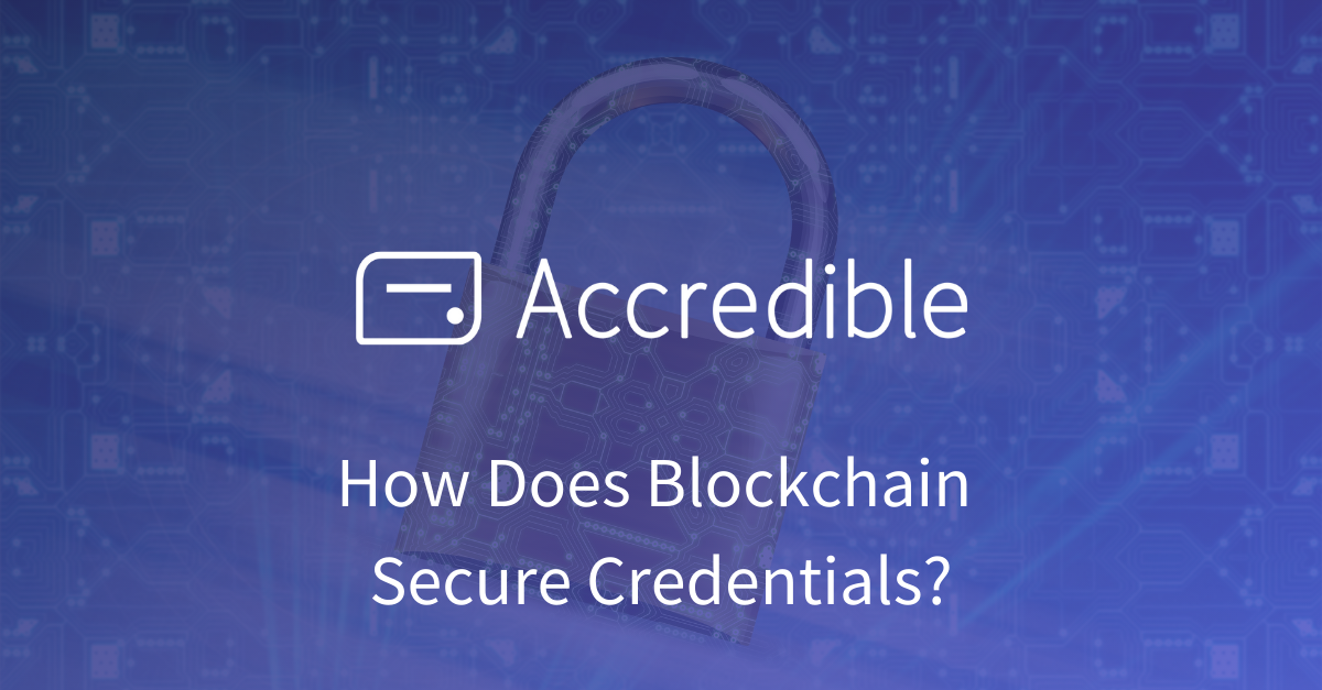 How Accredible Uses the Blockchain to Secure Digital Credentials