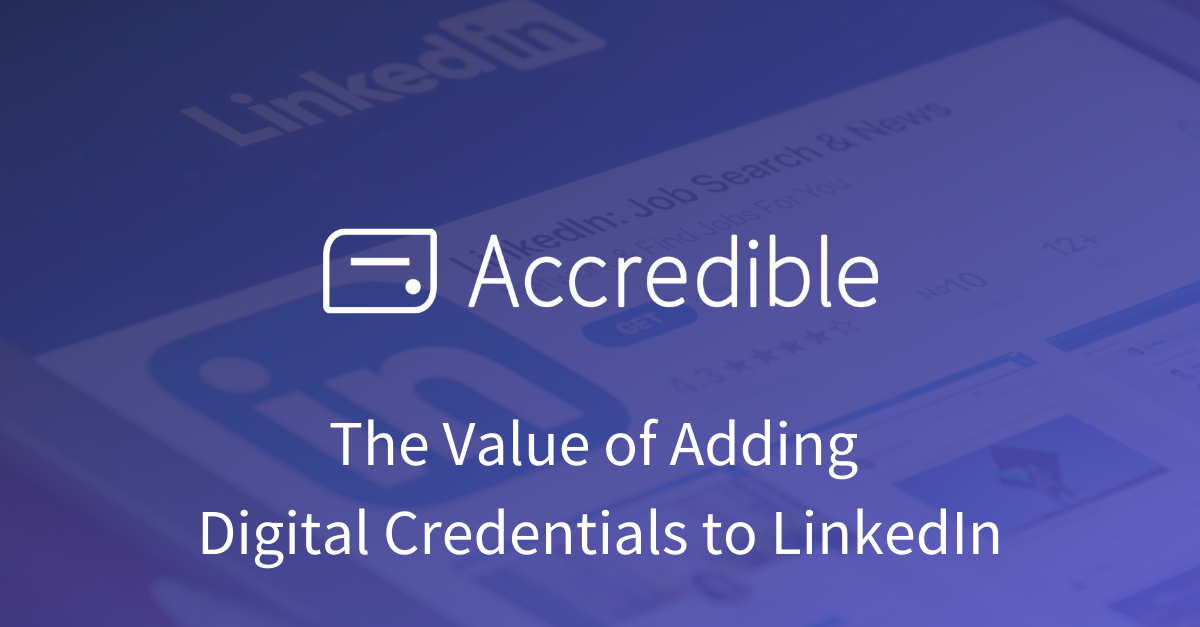 How and Why Users Should Add Digital Credentials to LinkedIn Profiles