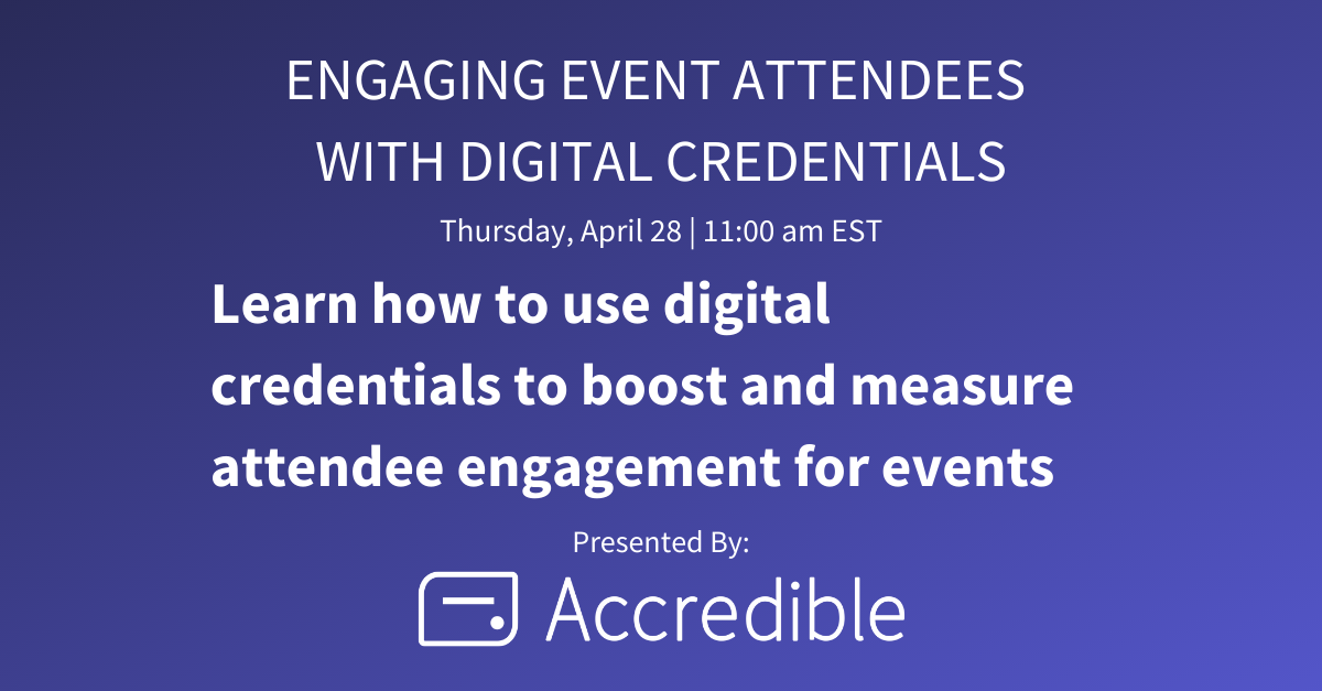 Engaging Event Attendees with Digital Credentials | Accredible