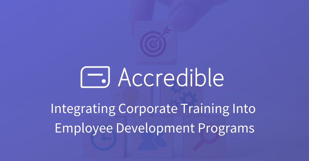 How to Integrate Corporate Training Into Employee Development Programs
