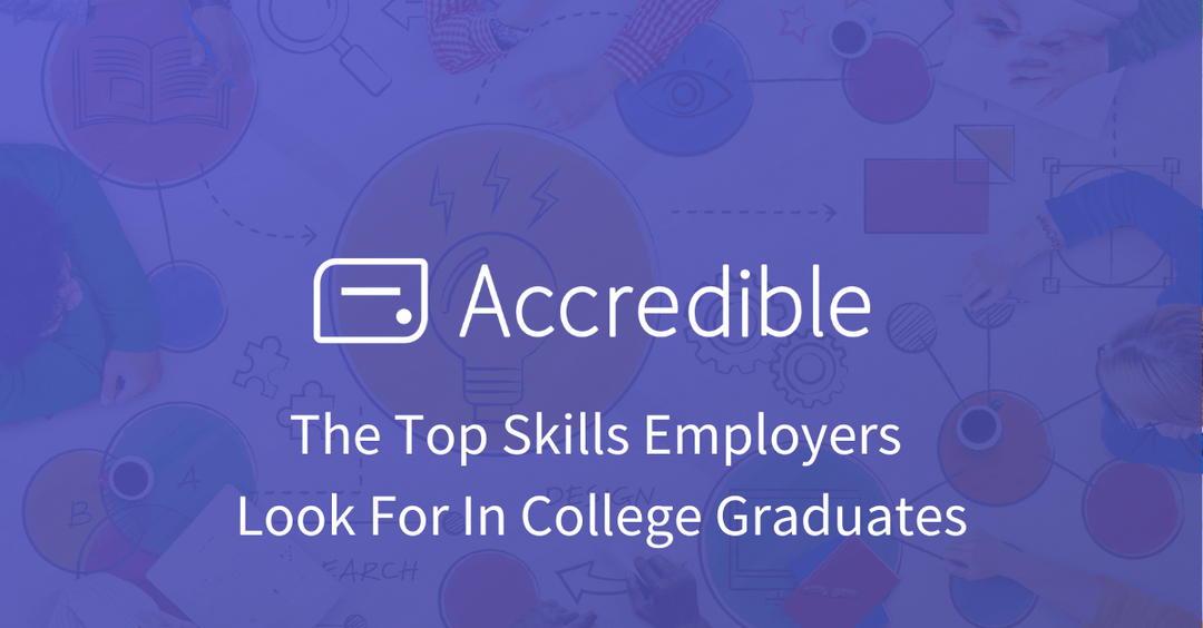 The Top Hard and Soft Skills Employers Look For In College Graduates
