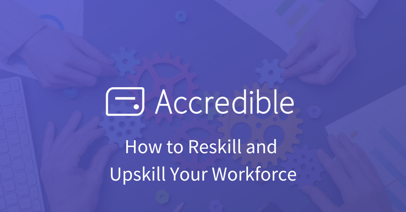 Strategies to Reskill and Upskill Your Workforce