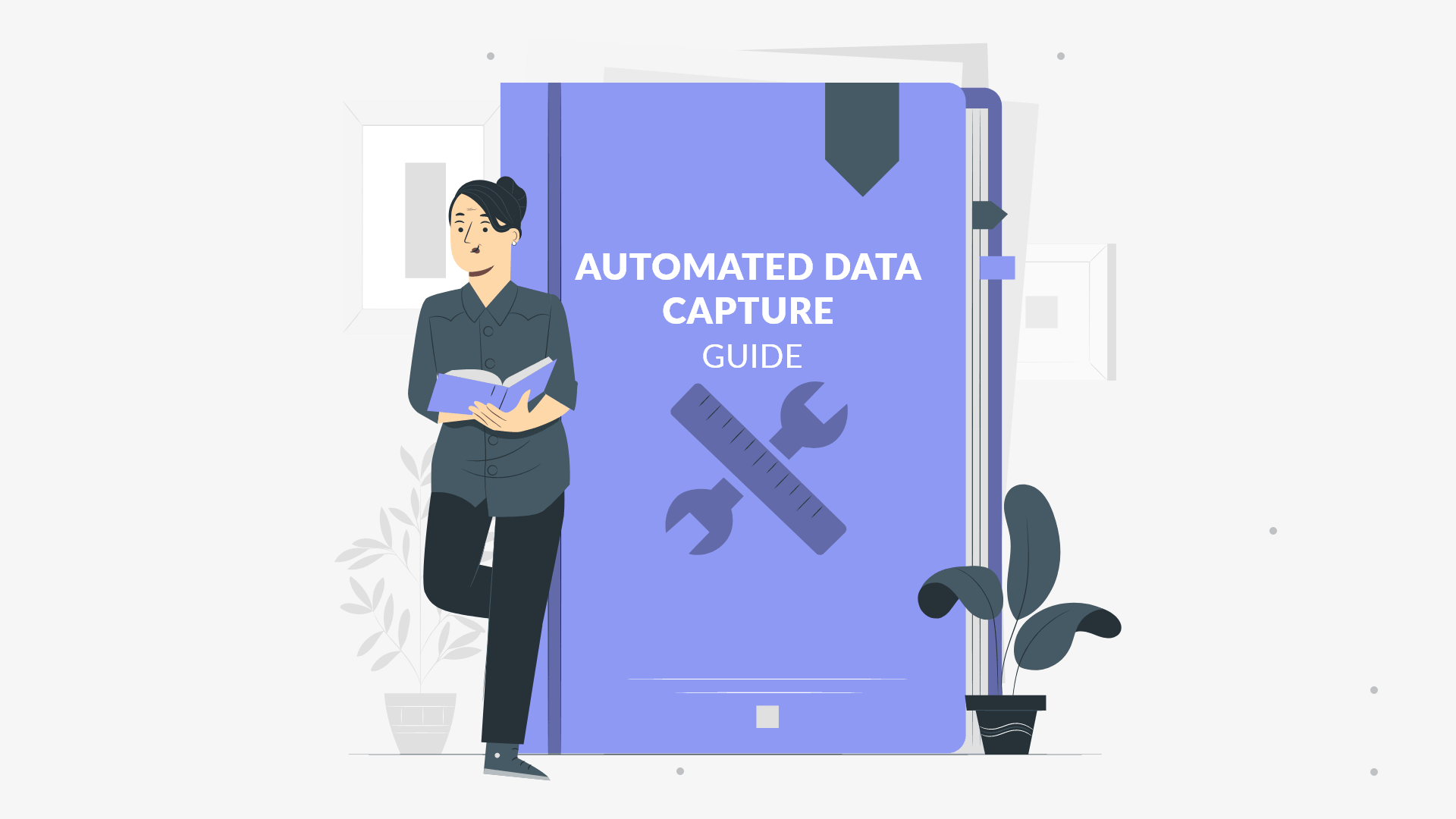 Automated Data Capture: Here's All You Need to Know