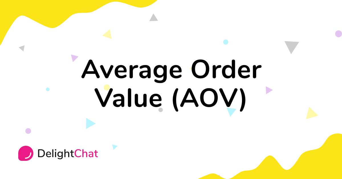 Average Order Value (AOV) - Ecommerce Glossary