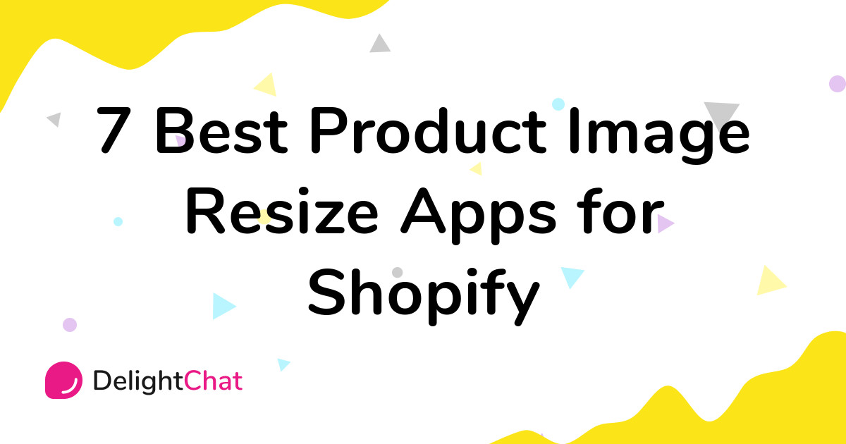 7 Best Product Image Resize Apps for Shopify in 2024