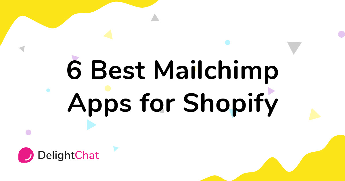 6 Best Mailchimp Apps for Shopify in 2024