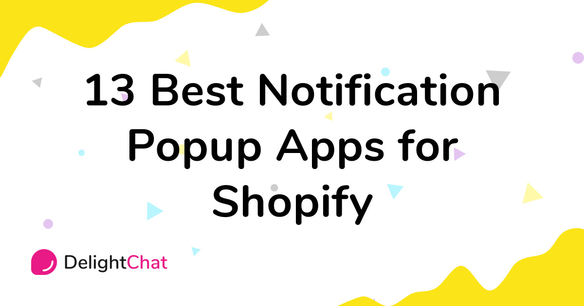 13 Best Shopify Notification Popup Apps in 2024