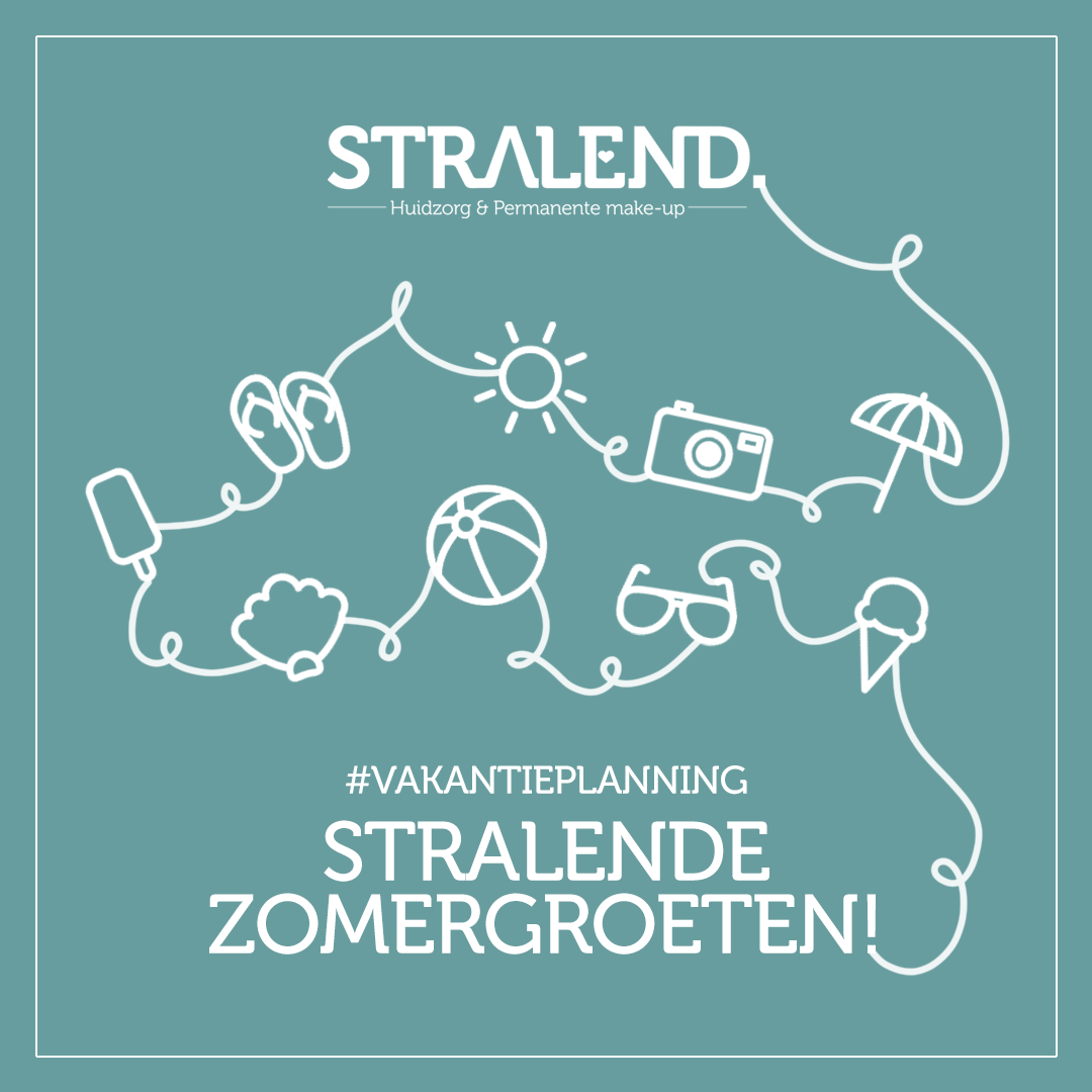Zomerplanning schoonheidssalon Stralend Hengelo | Stralend Huidzorg | Hengelo