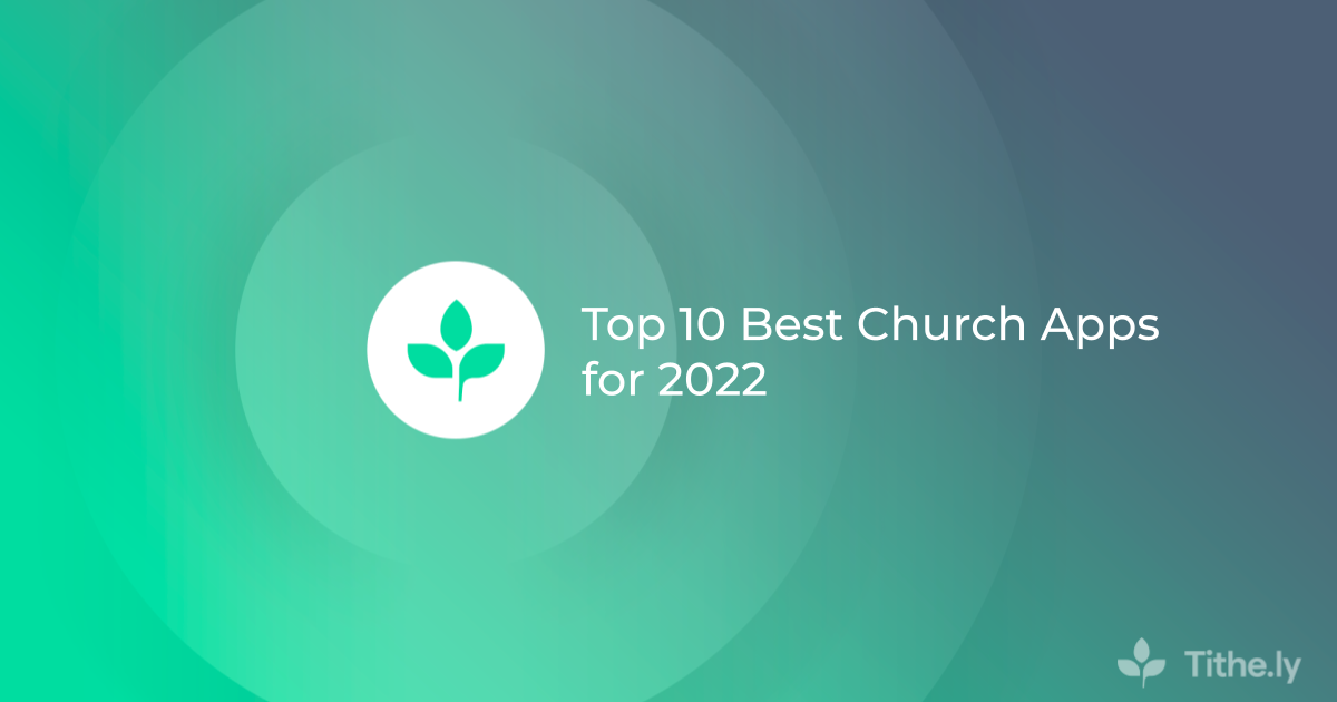 Top 10 Best Church Apps for 2022 | Tithe.ly