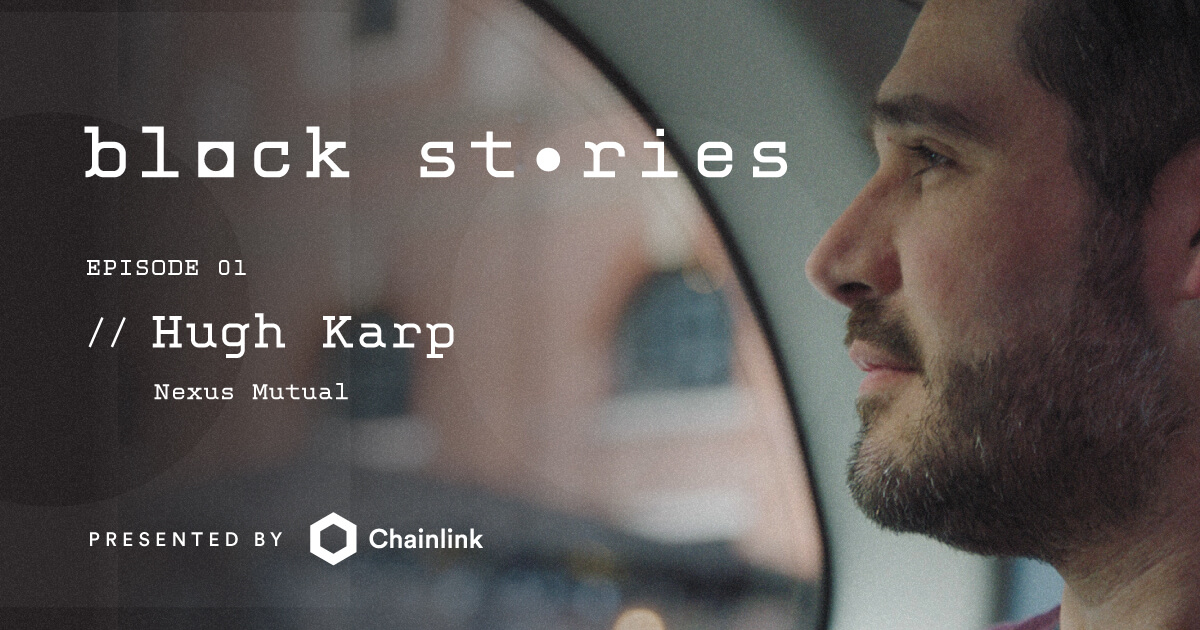 Block Stories #1: Hugh Karp of Nexus Mutual | Chainlink