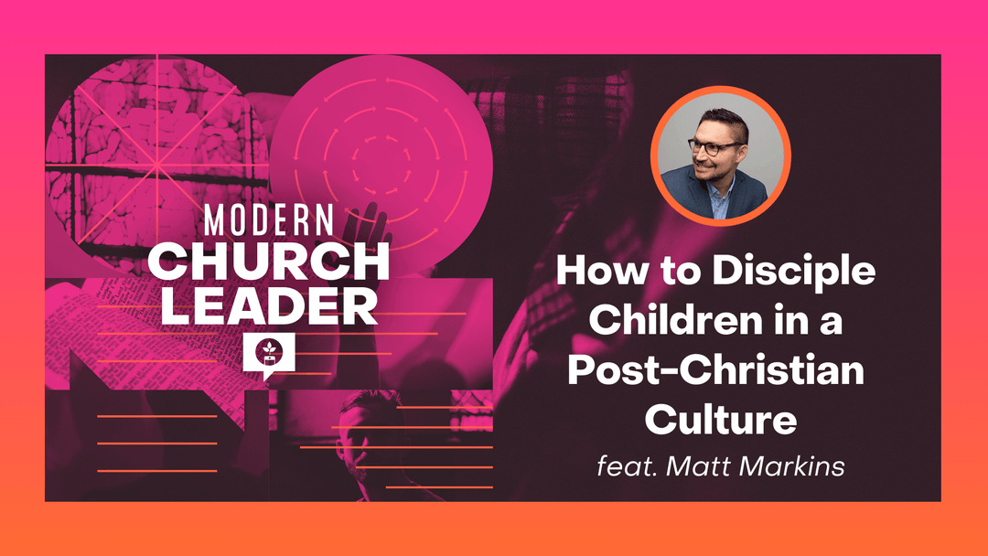 How to Disciple Children in a Post-Christian Culture