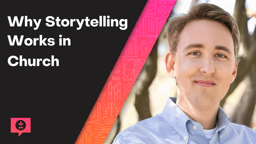 Why Storytelling Works in Church with Robert Carnes