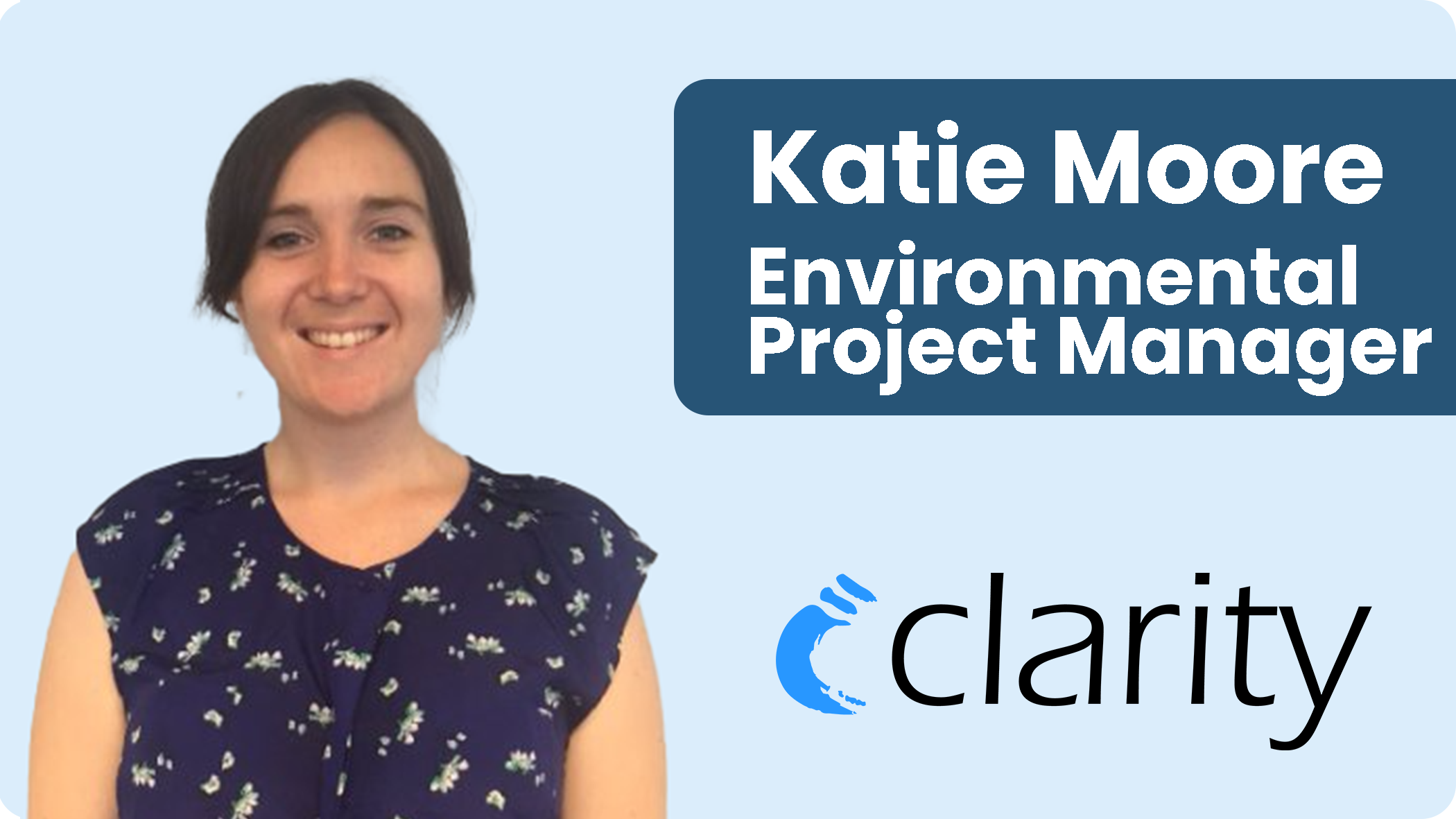 Meet Katie Moore, Environmental Project Manager at Clarity