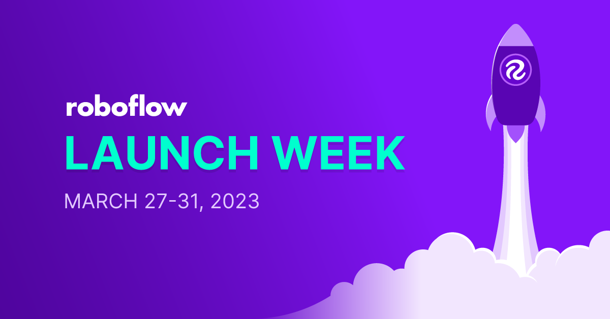 Roboflow Launch Week