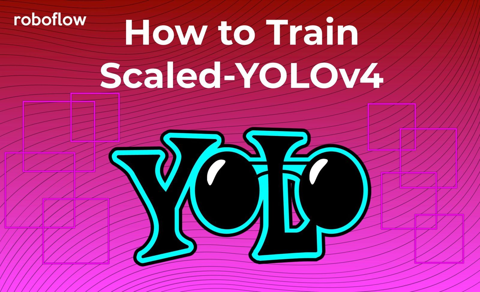 Scaled YOLOv4 Object Detection Model: What is, How to Use