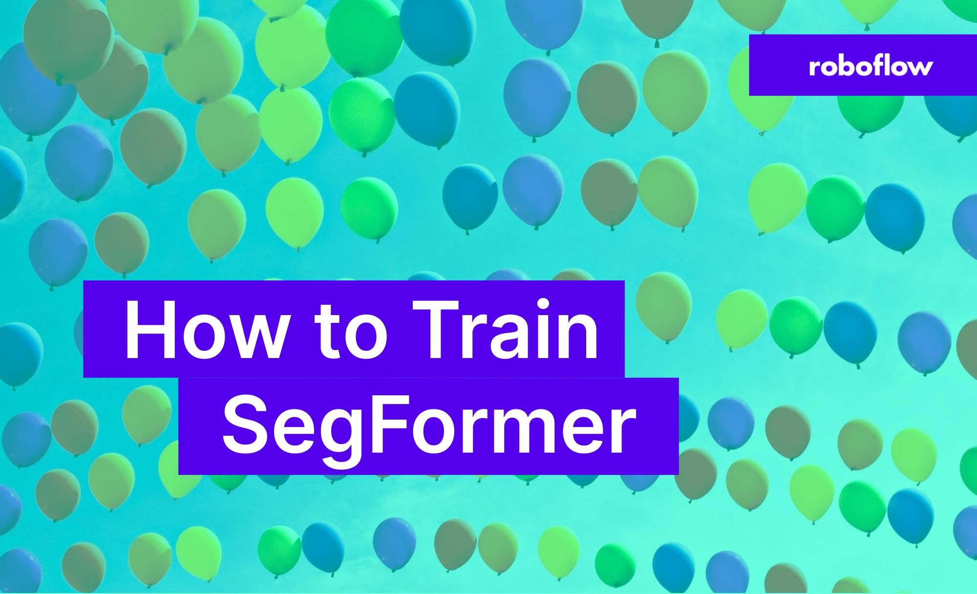 SegFormer Semantic Segmentation Model: What is, How to Use