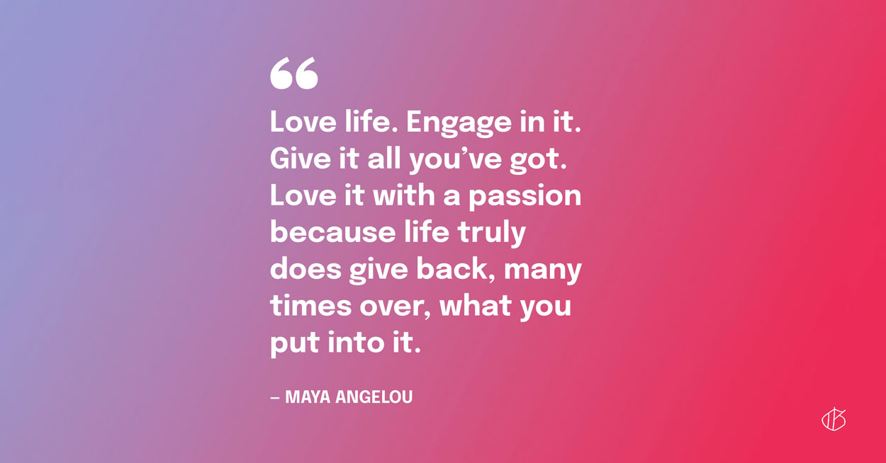 115 Best Maya Angelou Quotes About Life Love Change