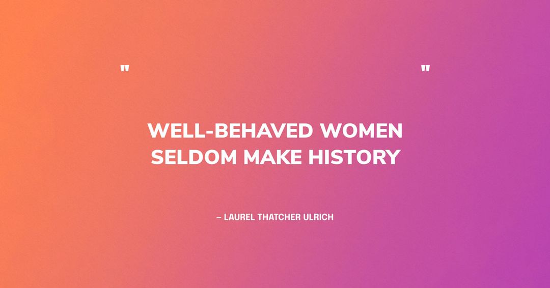 54 Best Empowering Women's History Month Quotes (2024)