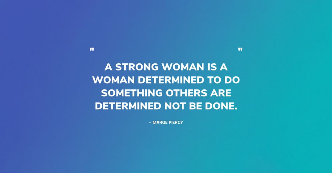 92 Best Quotes by (and for) Strong Women