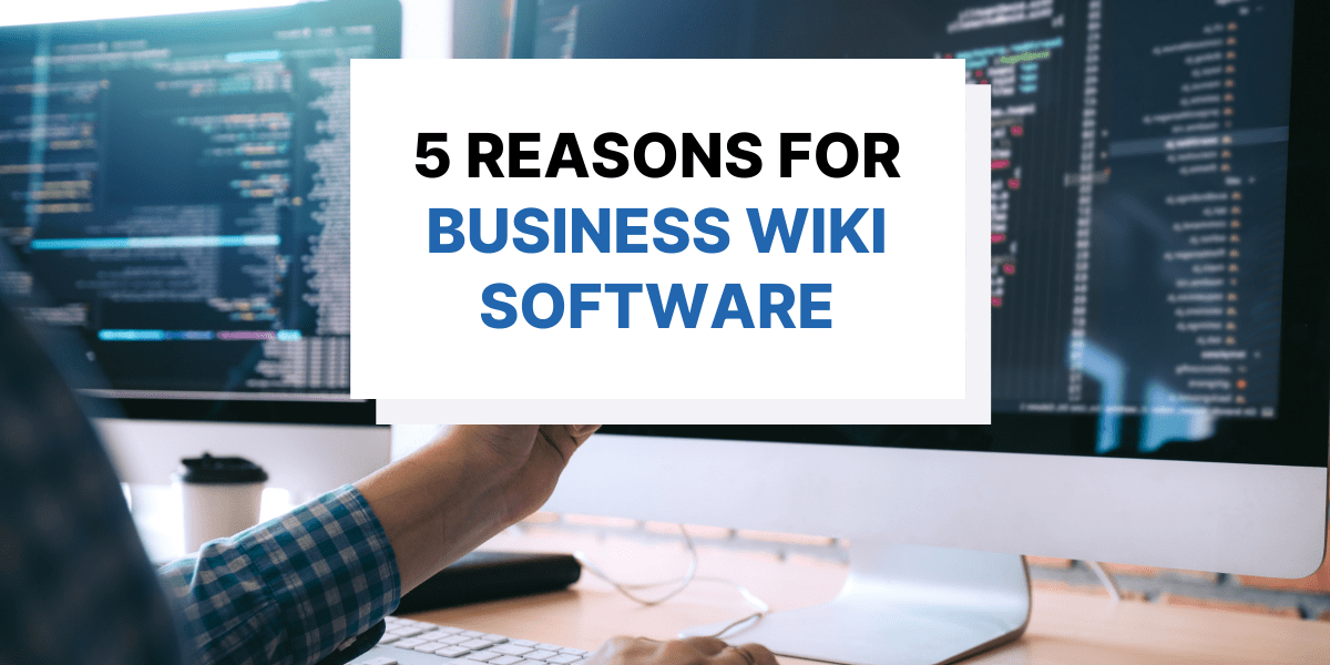 Boost Your Business with Wiki Software: 5 Reasons