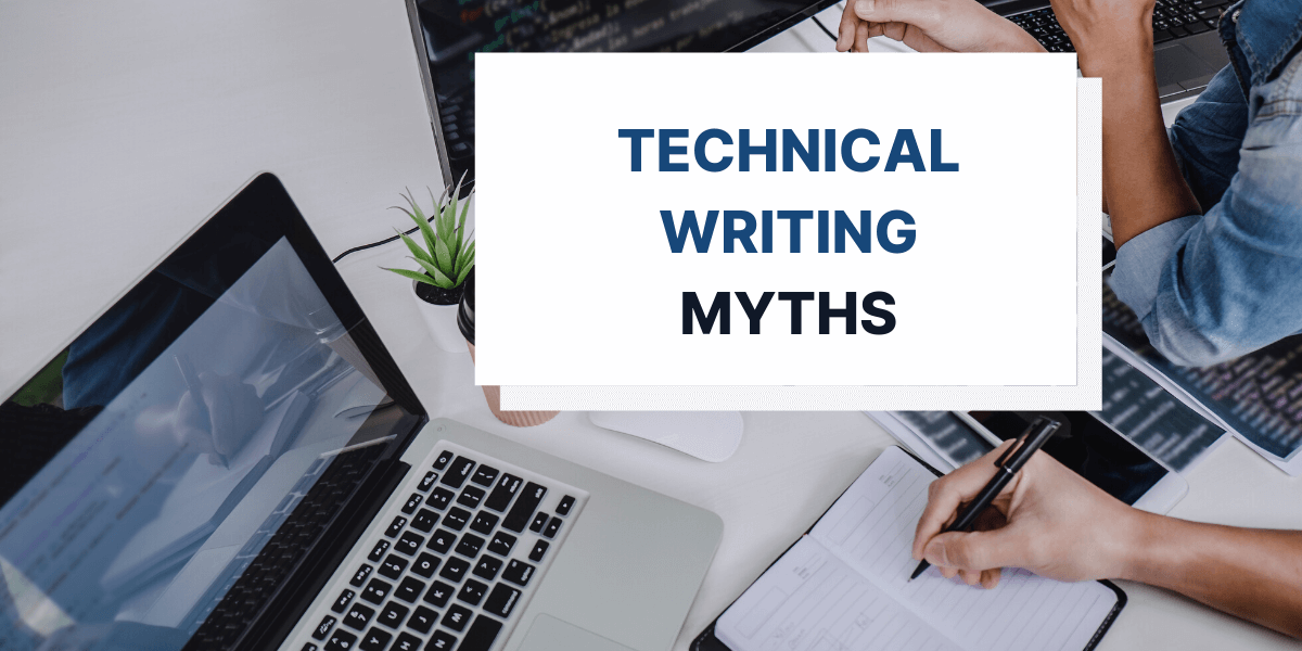 Debunking 12 Technical Writing Myths | Get the Facts