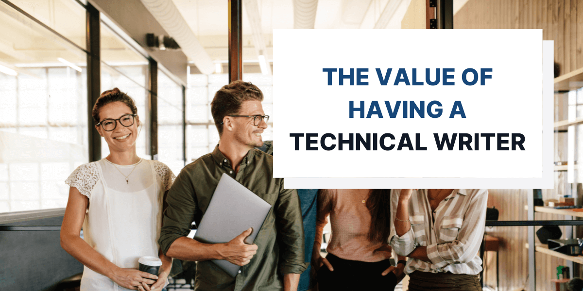 The Main Values of Having a Technical Writer On Your Team