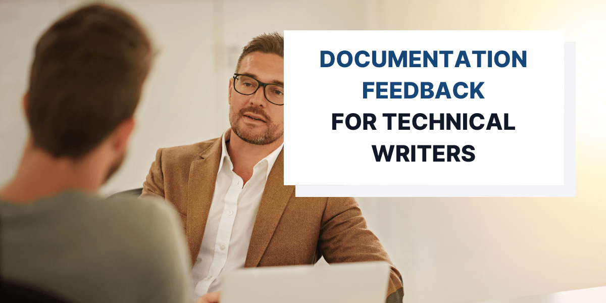 Get User Feedback on Your Docs: Technical Writers Tips